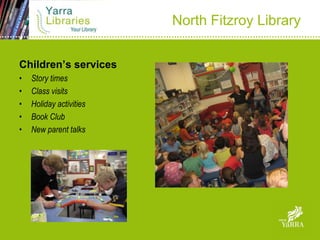 North fitzroy library 2011 final | PPTX | Technology & Computing