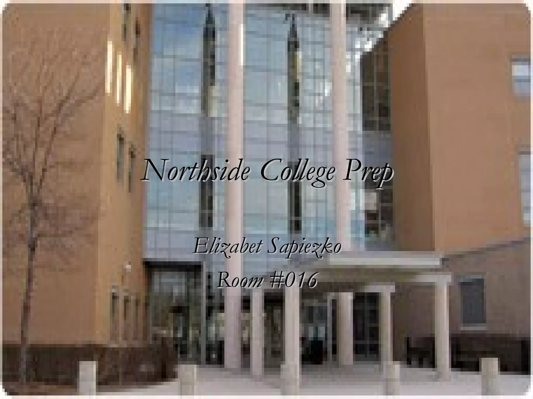 Northside college prep elizabet powerpoint | PPT