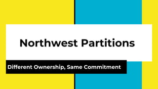 Northwest Partitions: Different Ownership, Same Commitment | PDF