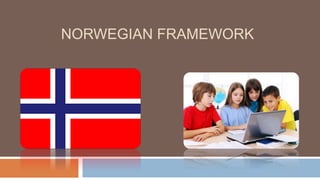 Norwegian framework | PPTX