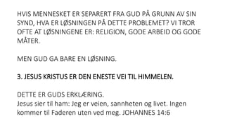 Norwegian Soul Winning Gospel Presentation - Only JESUS CHRIST Saves.pptx