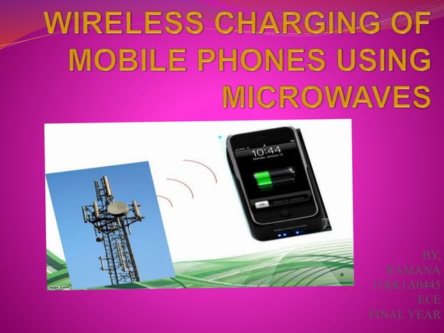 wireless charging of mobile phones using microwave | PPT