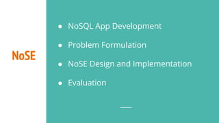NoSE: Schema Design for NoSQL Applications | PPT