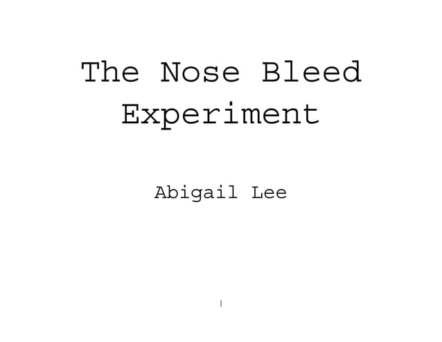 The Nose Bleed Experiment | PPT