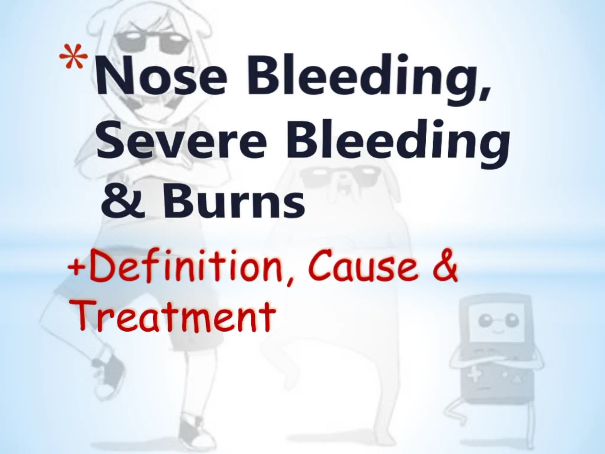 Nose Bleeding, Severe Bleeding & Burns.pptx