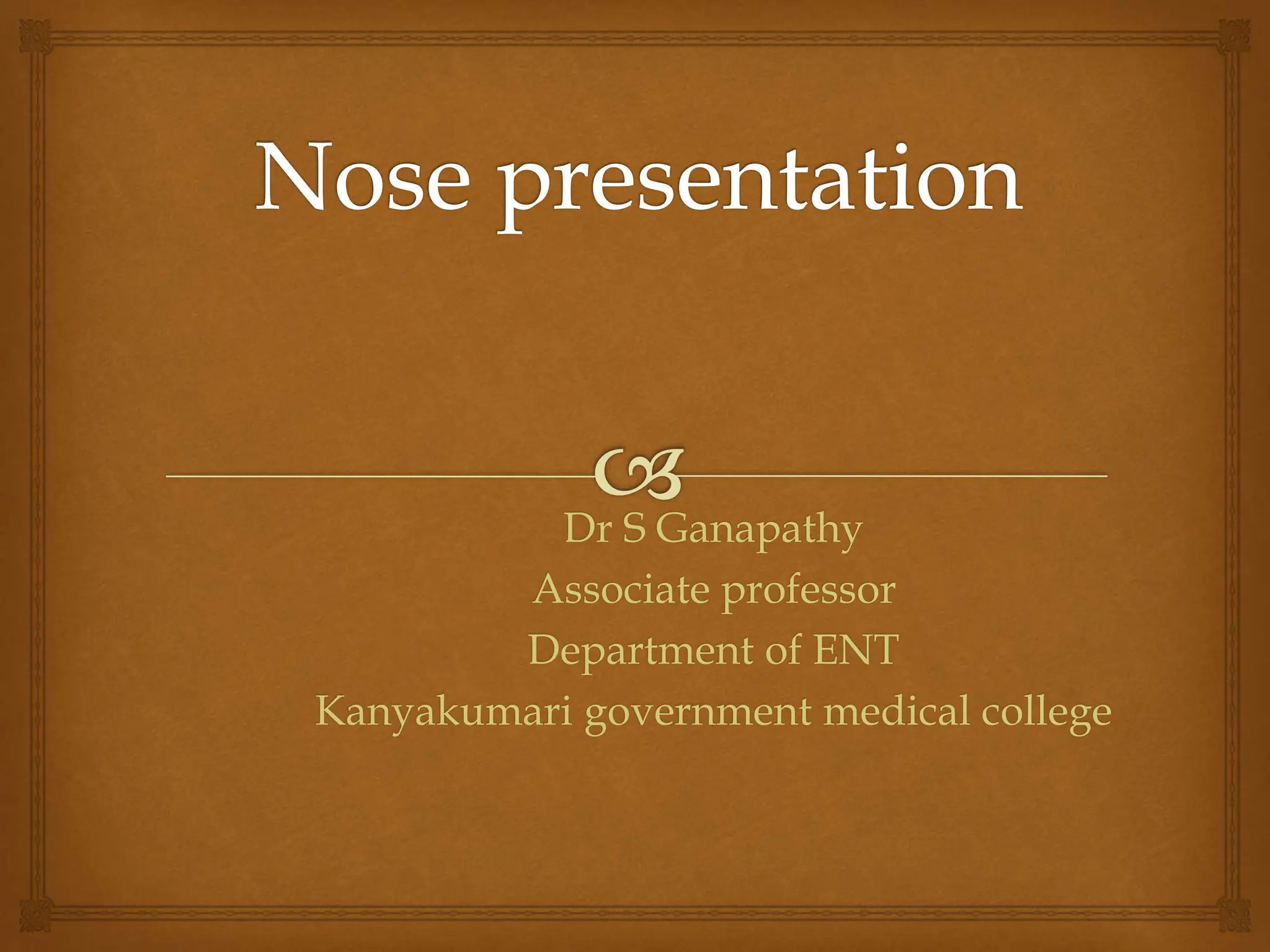 Nose presentation for third year medical | PPTX