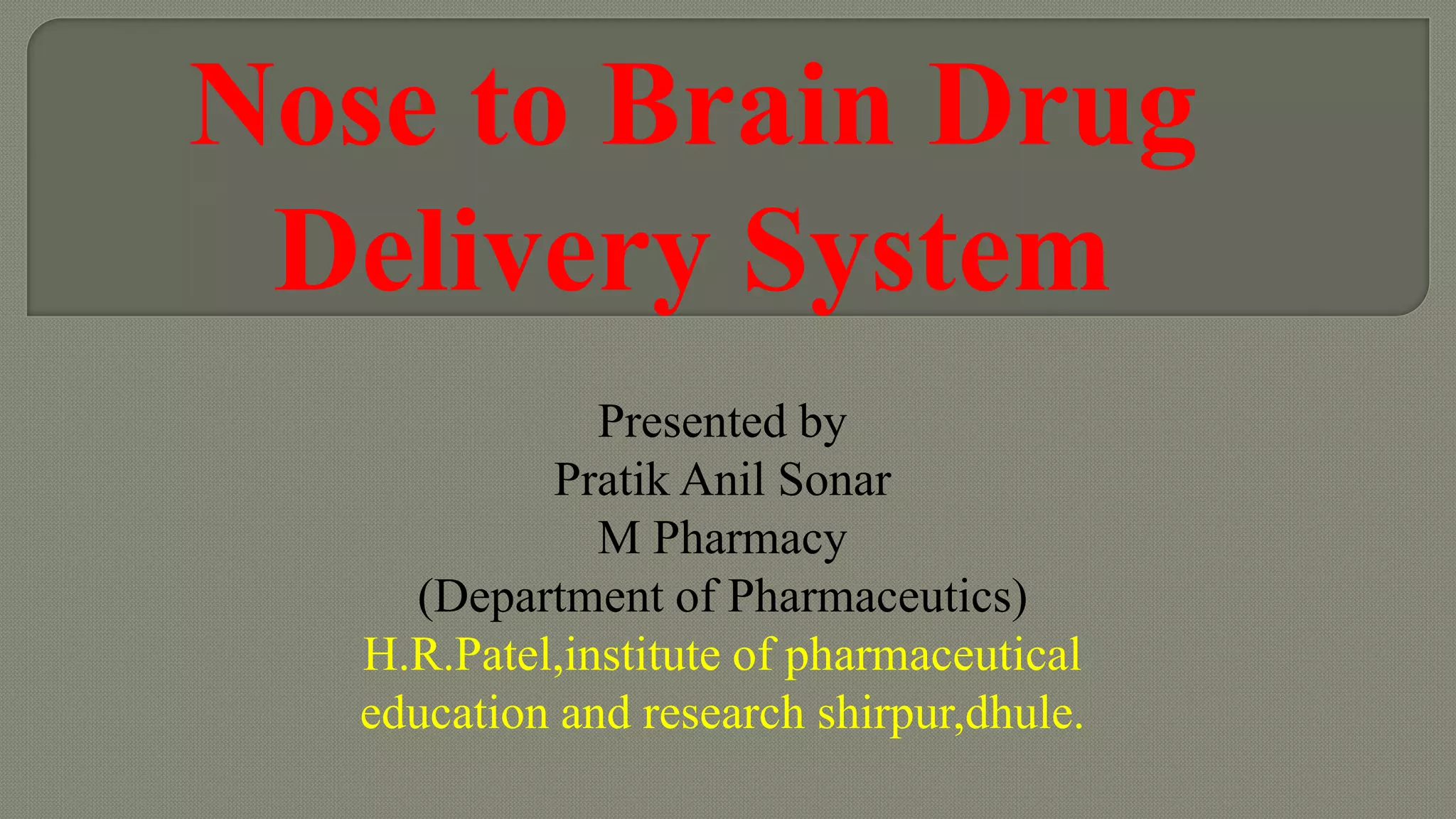 Nose to brain drug delivery system | PPTX