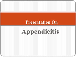 Appendicitis | PPTX | Digestive Disorders | Diseases and Conditions