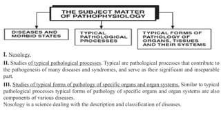 Subject matter of pathophysiology Nosology | PPT