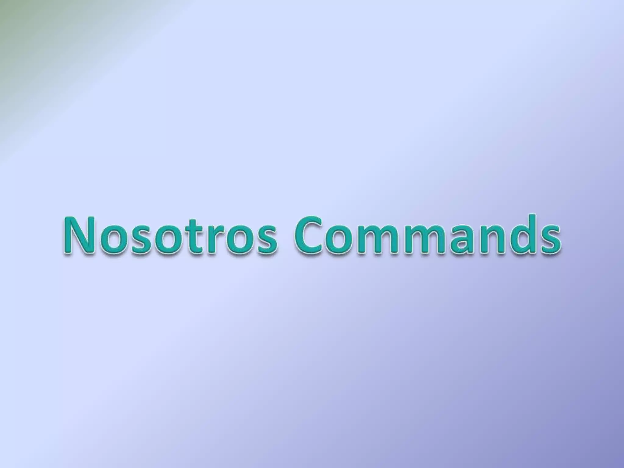 Nosotros Commands | PPTX