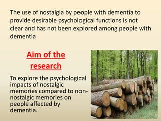 The psychological impacts of nostalgia for people with dementia | PPTX