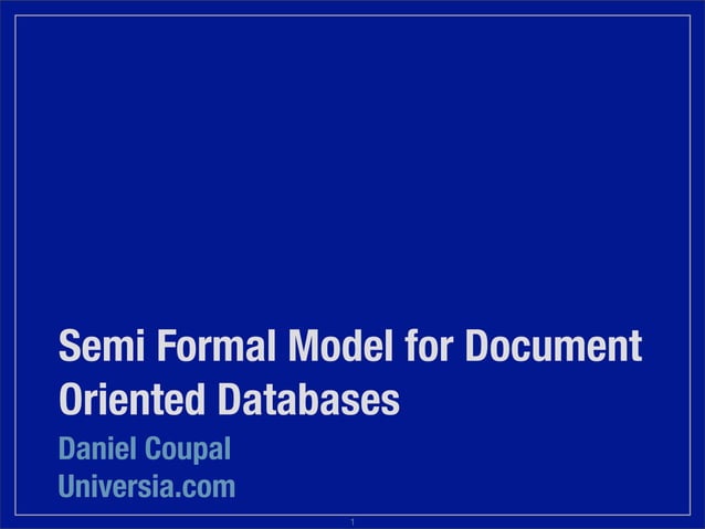 Semi Formal Model for Document Oriented Databases | PPT