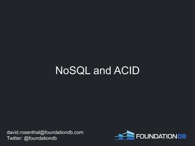 FoundationDB - NoSQL and ACID | PPTX