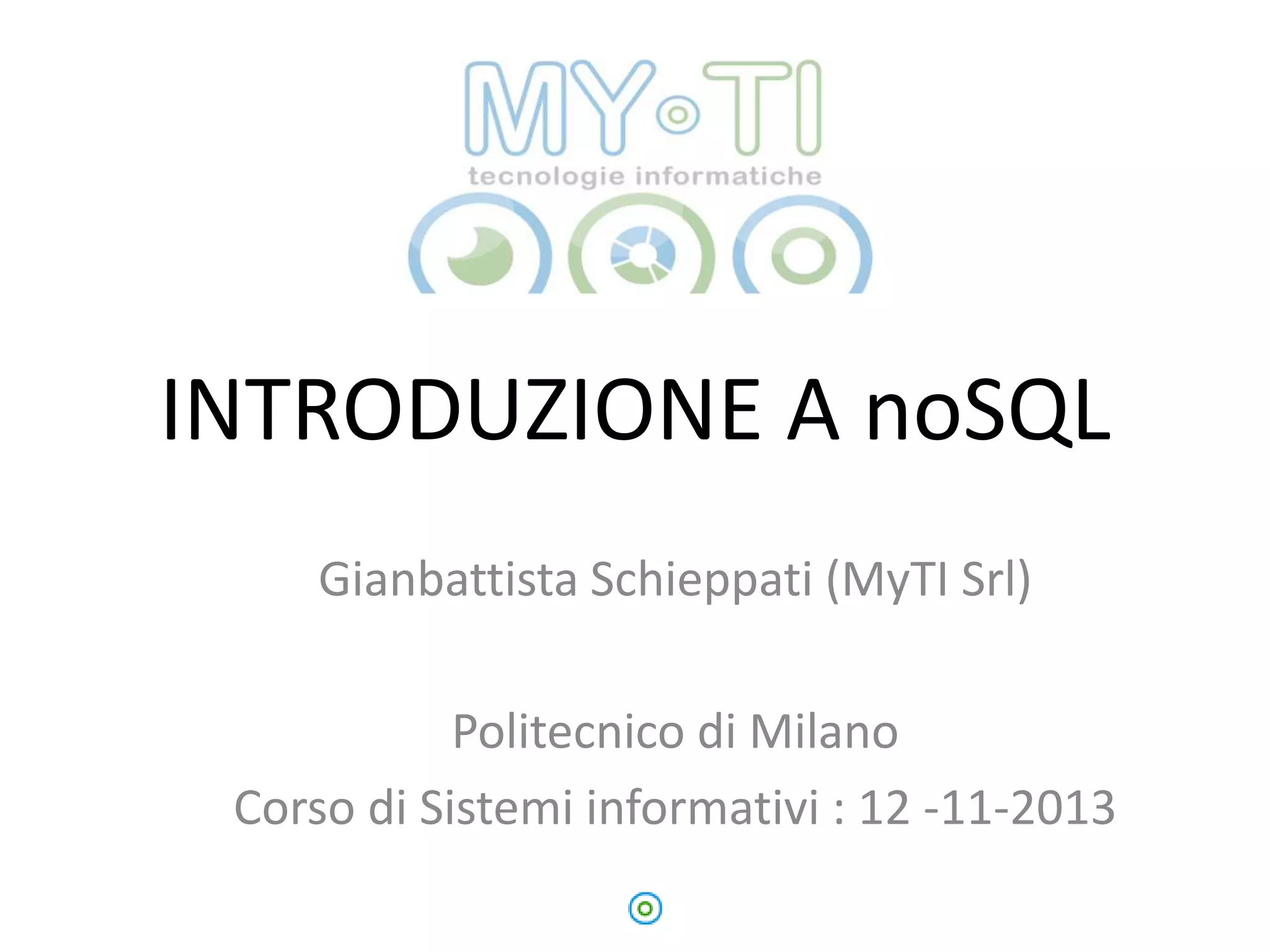 No sql introduzione. Corso Sistemi Informativi Politecnico di Milano 12-11-2013 | PPT
