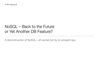 NoSQL – Back to the Future or Yet Another DB Feature? | PPT