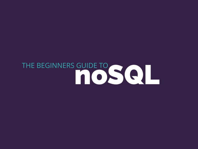 A Beginners Guide to noSQL | PPT