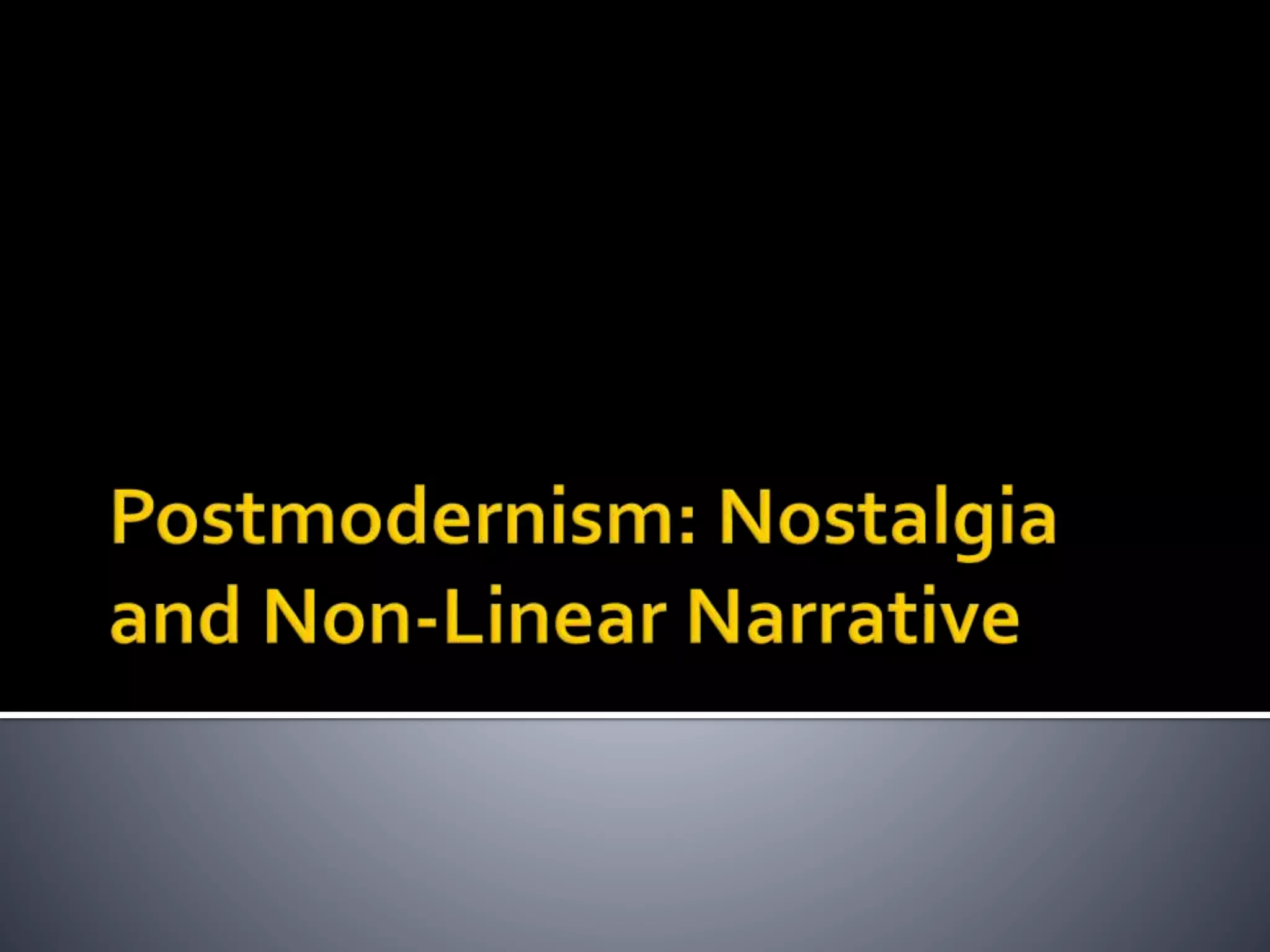 Nostalgia & non linear narrative | PPT