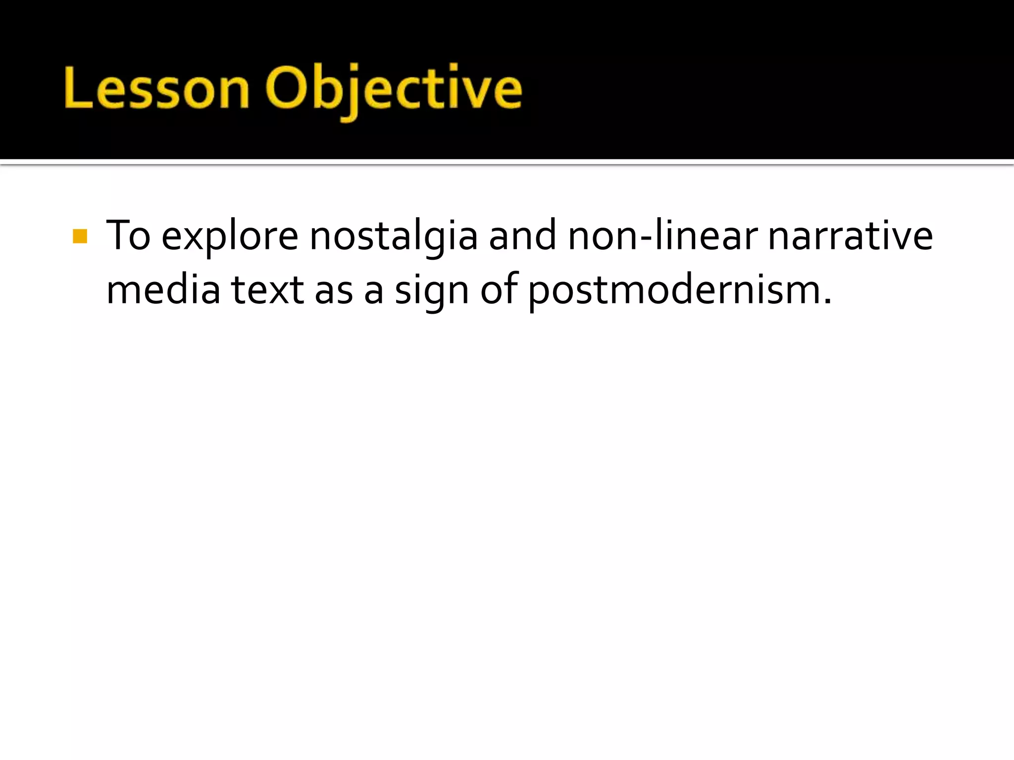 Nostalgia & non linear narrative | PPT