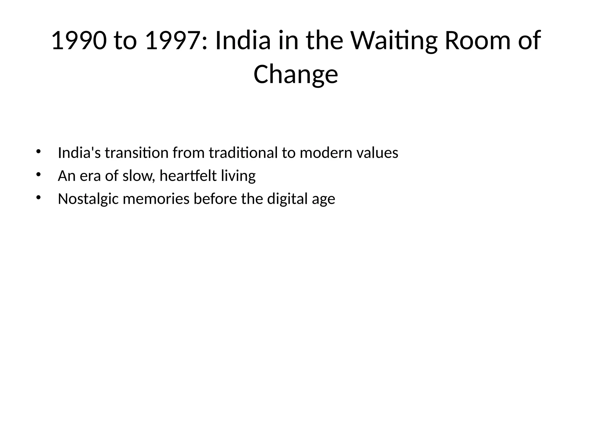 Nostalgic_India_1990_1997_Bullet_Points.pptx