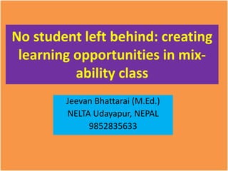 No student left behind creating learning opportunity in elt class | PPT