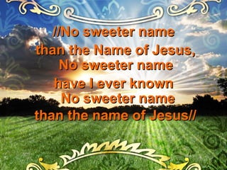 No sweeter name | PPT