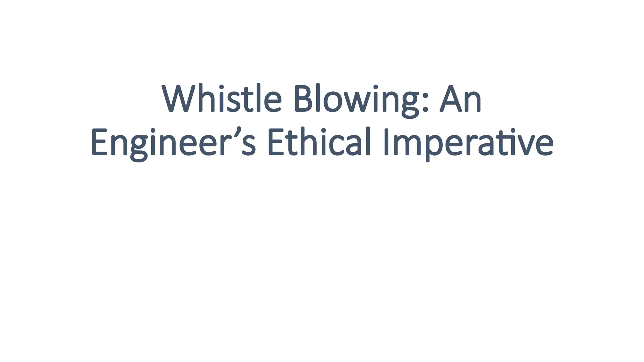 Whistle Blowing: An Engineer’s Ethical Imperative | PPTX