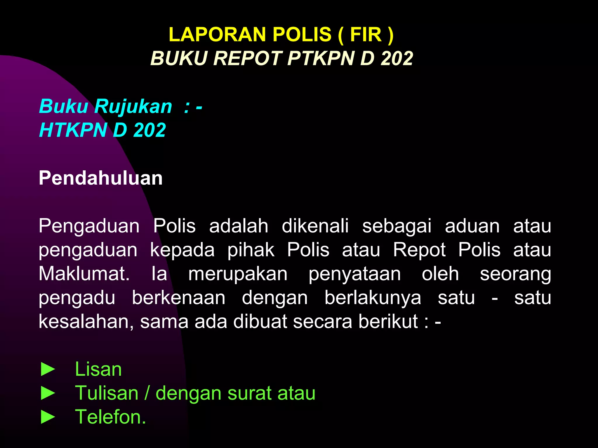Kursus Asas Siasatan - Laporan Polis Maklumat Pertama (FIR) | PPT