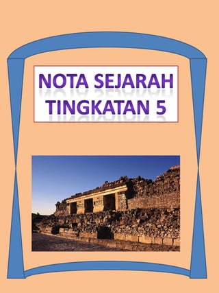 ~Nota Sejarah Tingkatan 5~ | PDF