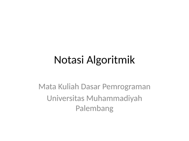 Notasi_Algoritmik_Dasar_Pemrograman.pptx