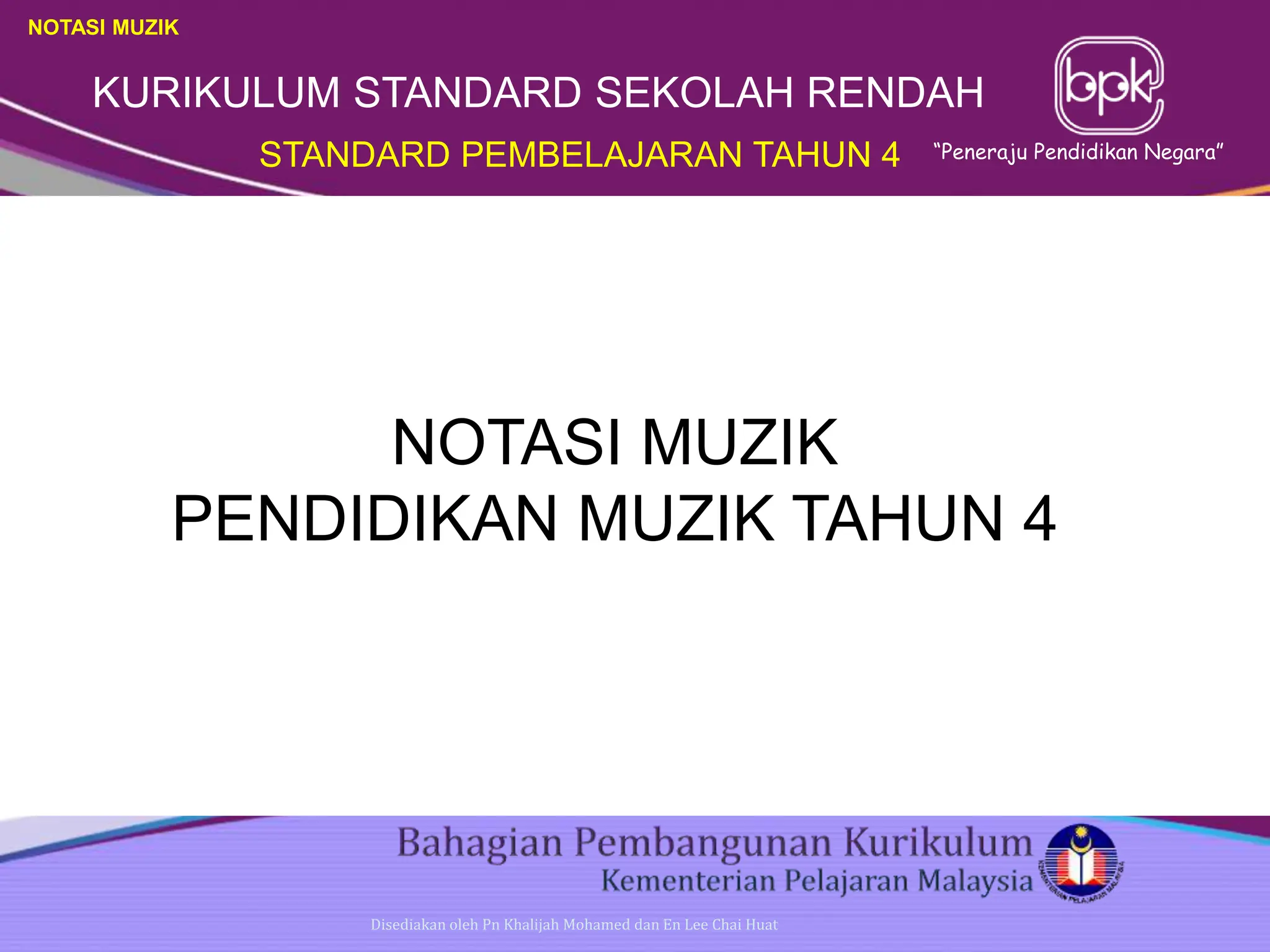 NOTASI MUZIK TAHUN 4 BAHAGIAN PEMBANGUNAN KURIKULUM | PPT