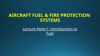 Lecture1 topic of Fuel & Fire Protection System | PPTX