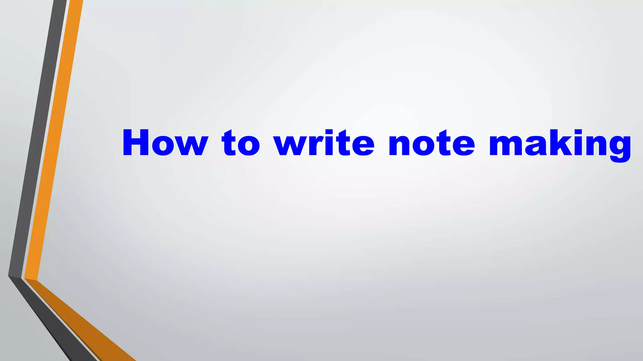 NOTE MAKING class 11 | PPTX