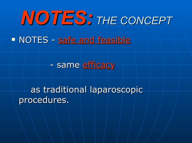 NOTES (Natural Orifice Transluminal Endoscopic Surgery)- By Dr. Onkar | PPT