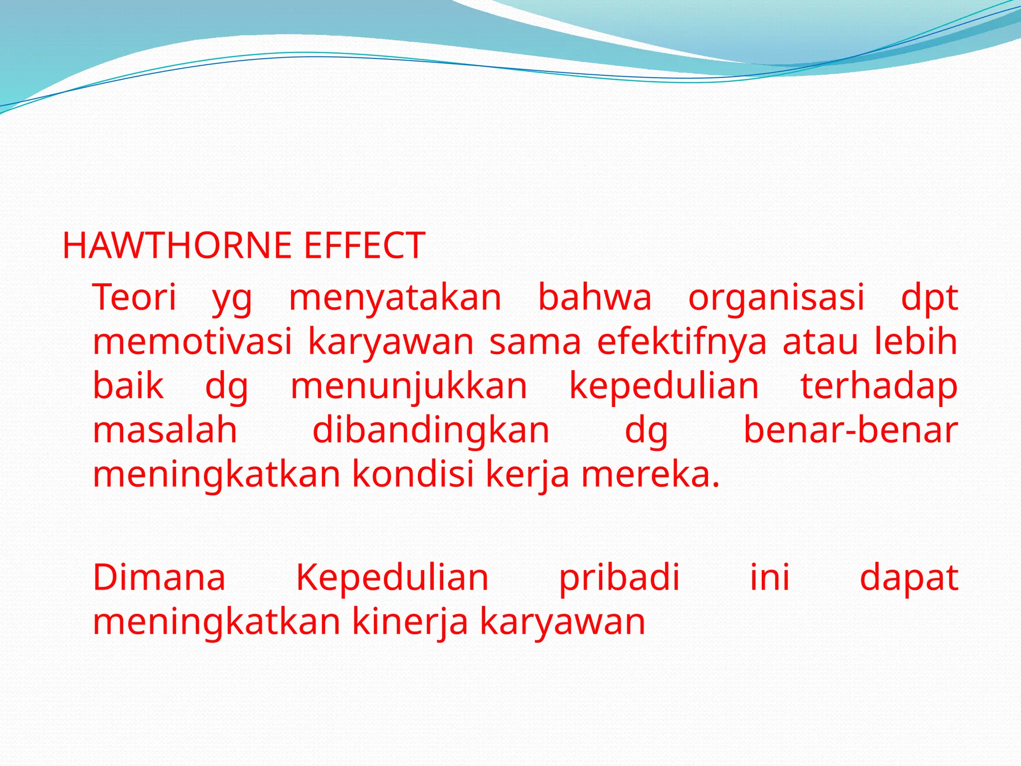 Studi kasus hawthorne effect kepeduliann | PPT