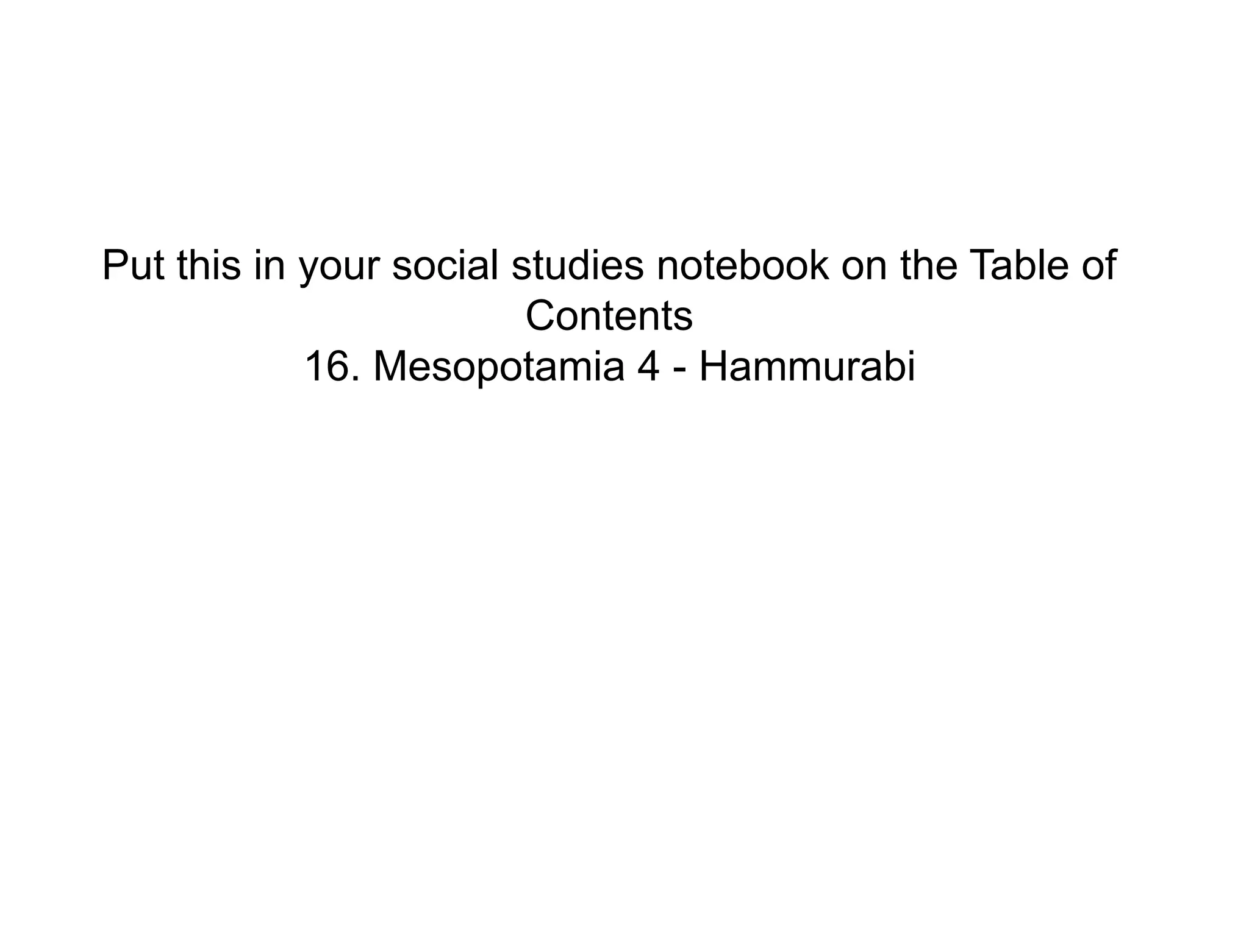 Mesopotamia 4 - Hammurabi | PPTX