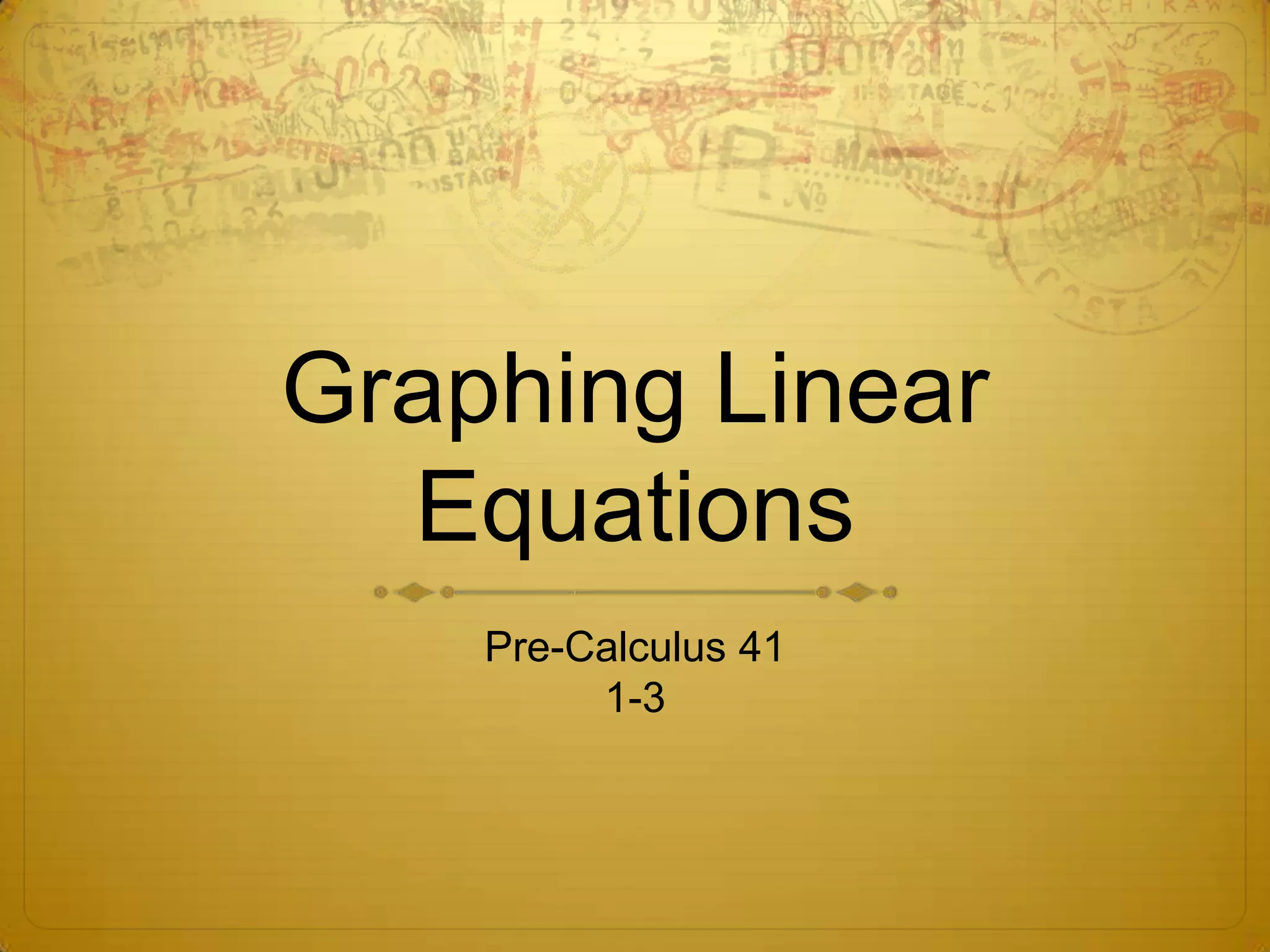 Notes 1-3 pre-calc Graphing Linear Equations | PPTX
