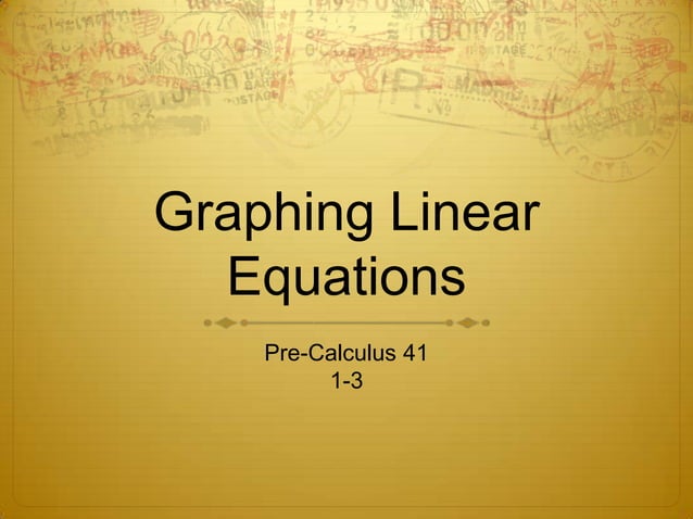 Notes 1-3 pre-calc Graphing Linear Equations | PPTX