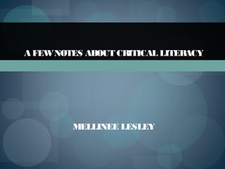 Notes about critical literacy | PPT
