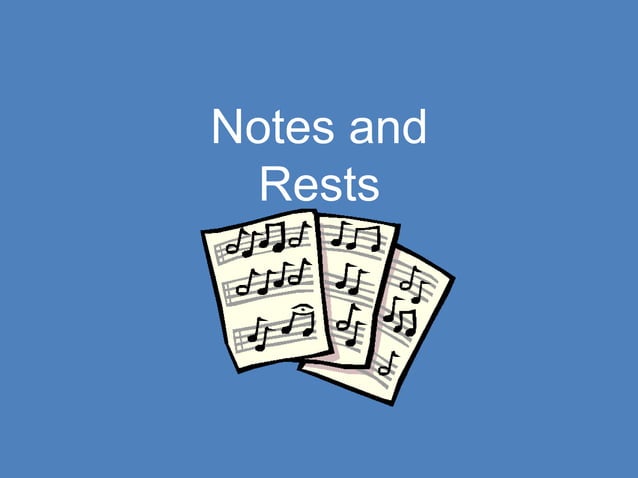 Notes and rest | PPTX | Classical Music | Music