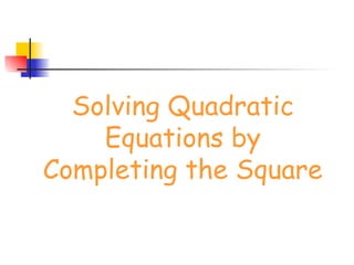 NOTES Con ompleting the Square with Steps.ppt