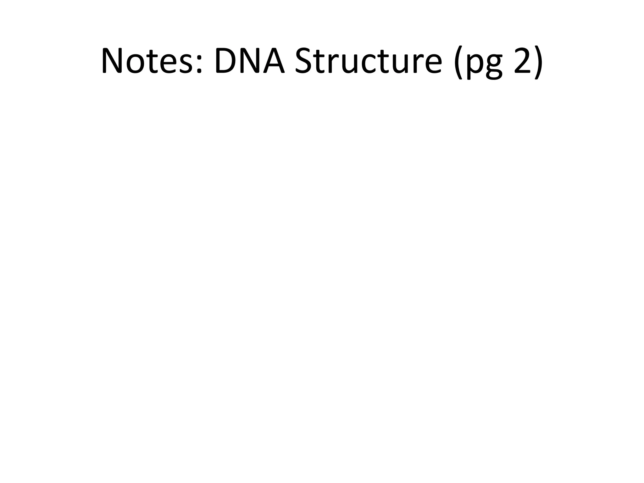 Notes dna structure | PPTX