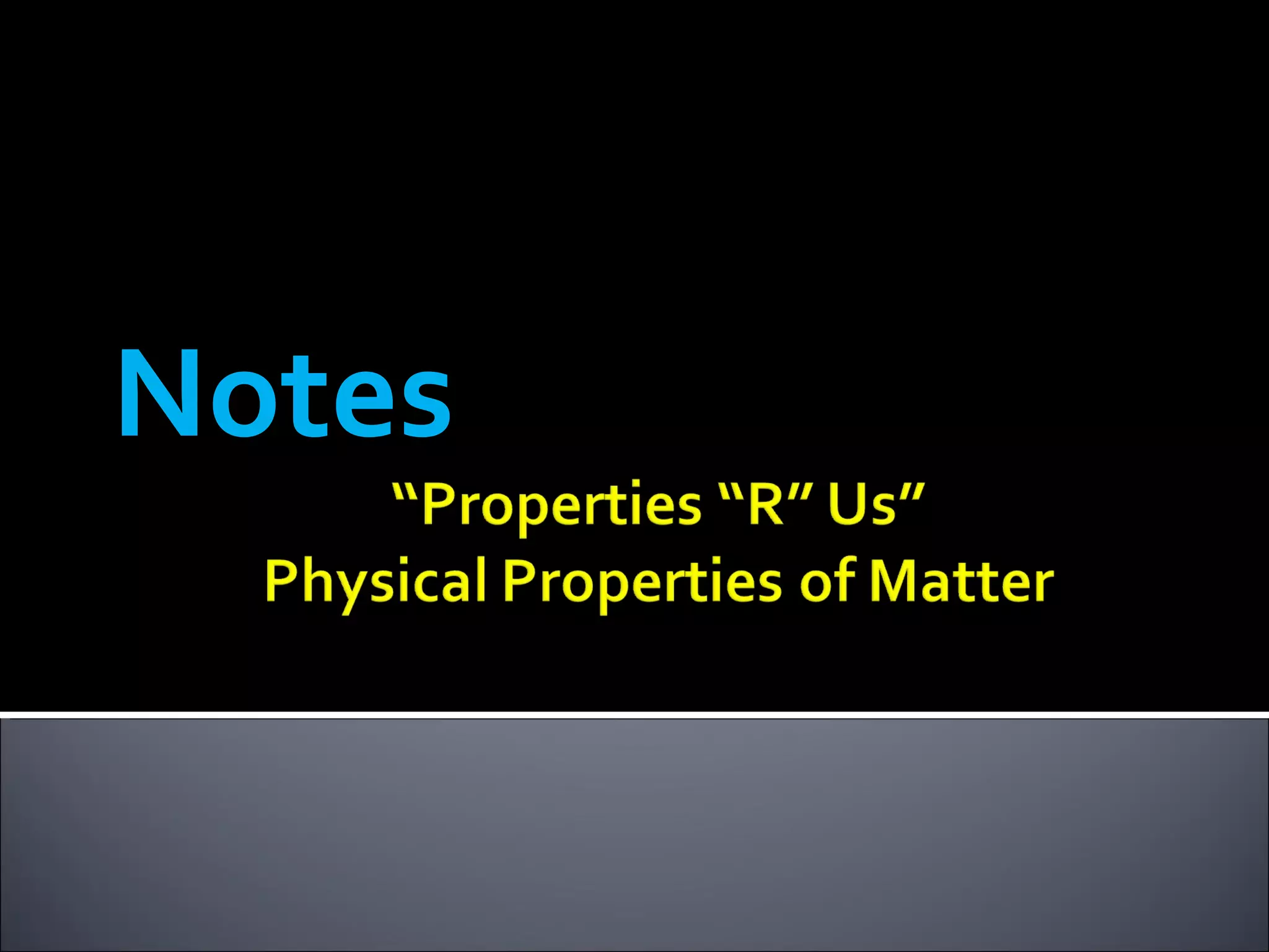 Notes gb lab 01 02 properties r us measuring matter | PPT
