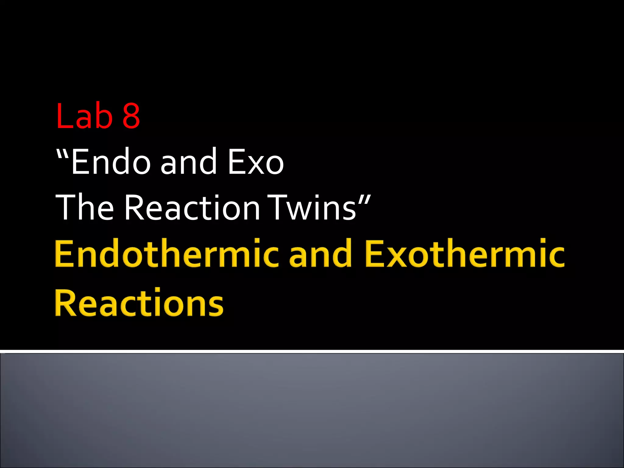 Notes gb lab 08 endothermic and exothermic reactions | PPT