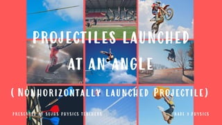 Projectile Motion at an Angle || Grade 9 Physics || Physics Notes | PPTX