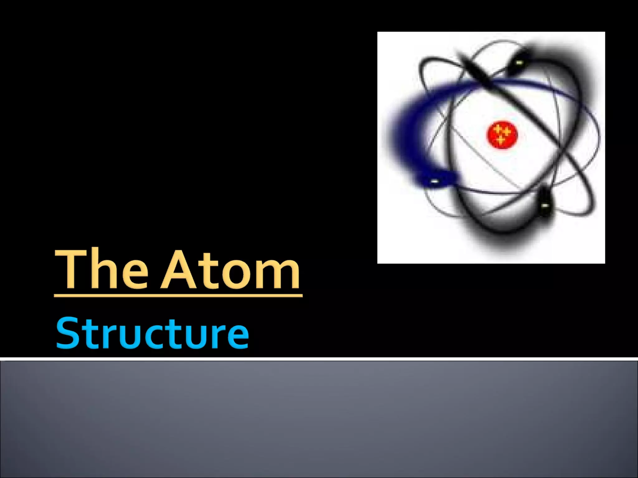 Notes lab 04 the atom structure | PPT