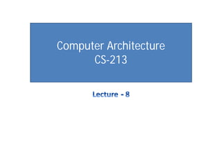 notes_Lecture-8 (Computer Architecture) 3rd Semester 2k11 (1).pdf