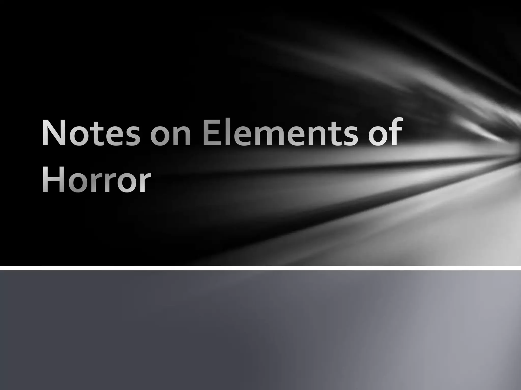Notes on elements of horror | PPT