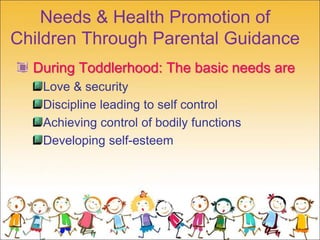 Notes on needs of the healthy child | PPT