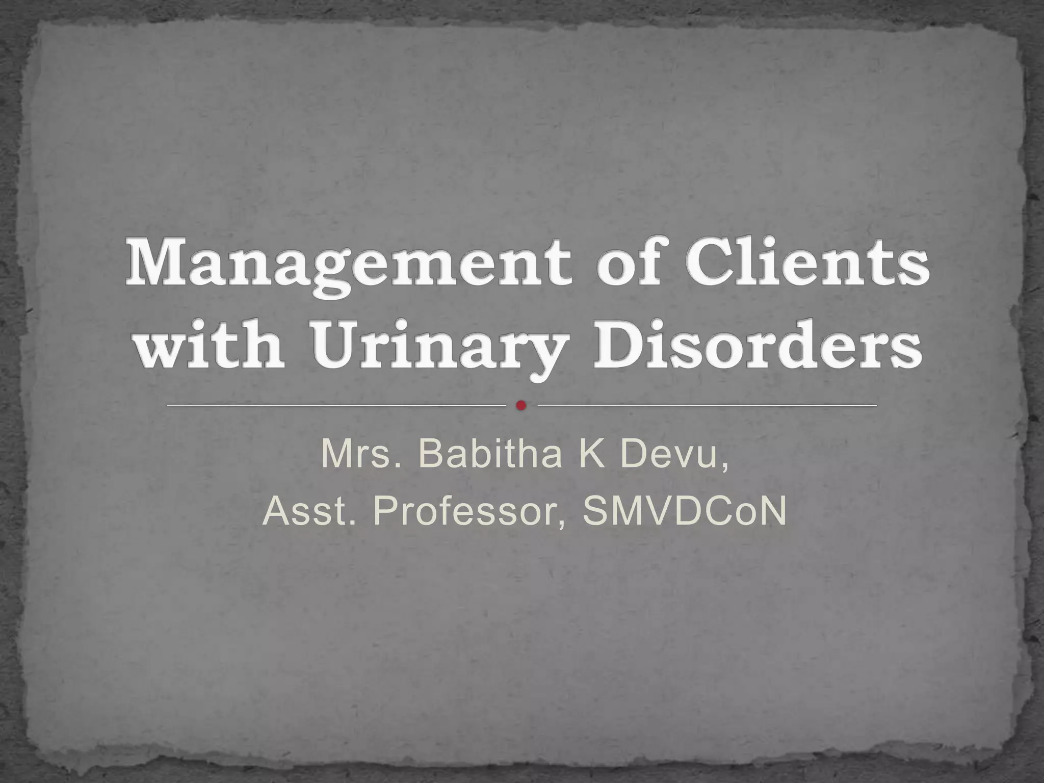 Notes on urinary disorders 3 | PPTX