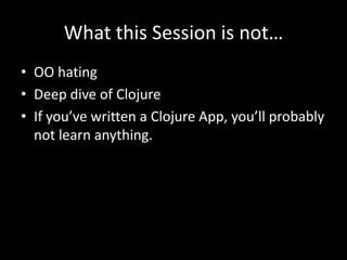 Not Everything is an Object - Rocksolid Tour 2013 | PPT